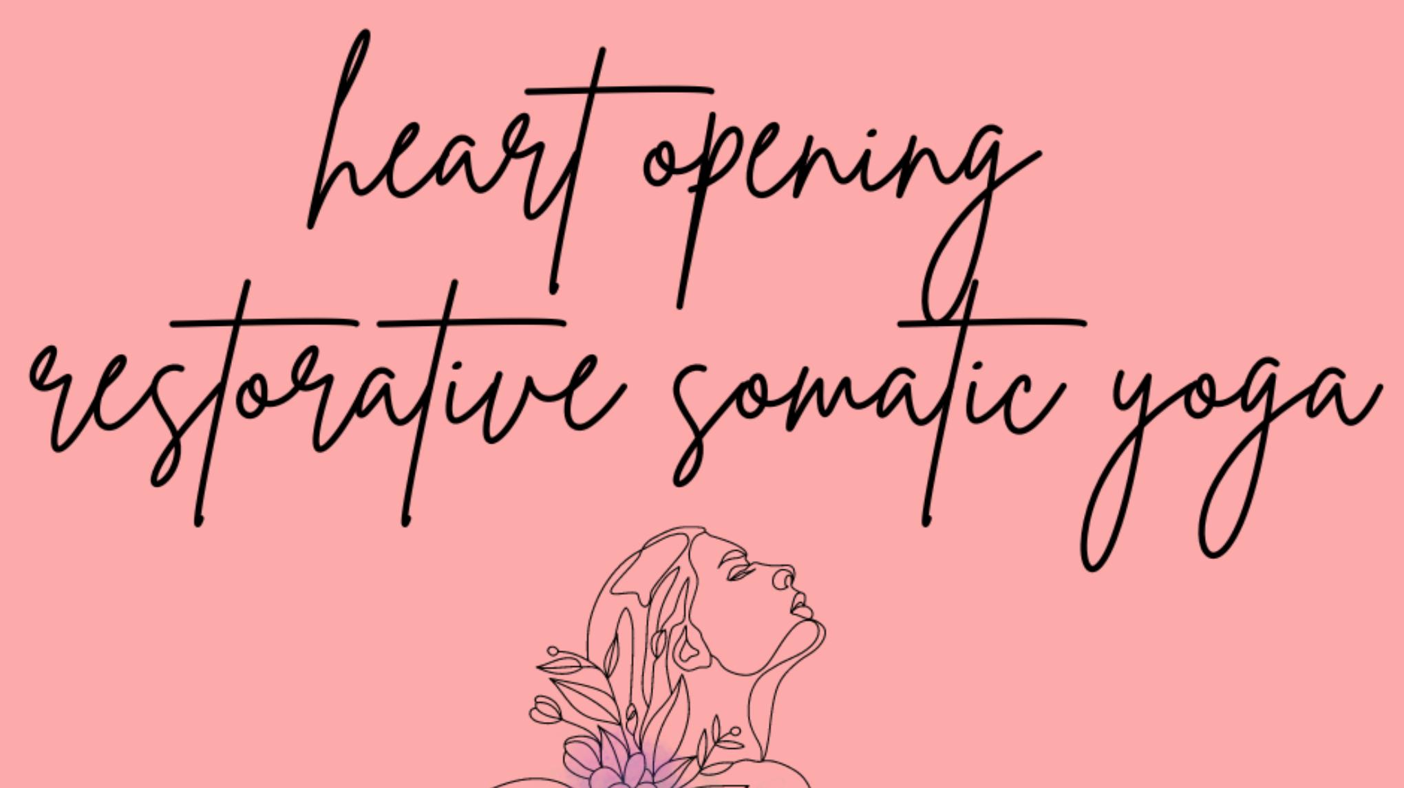 Luna Somatic Yoga + Wellness - Heart Opening Restorative Somatic Yoga ...